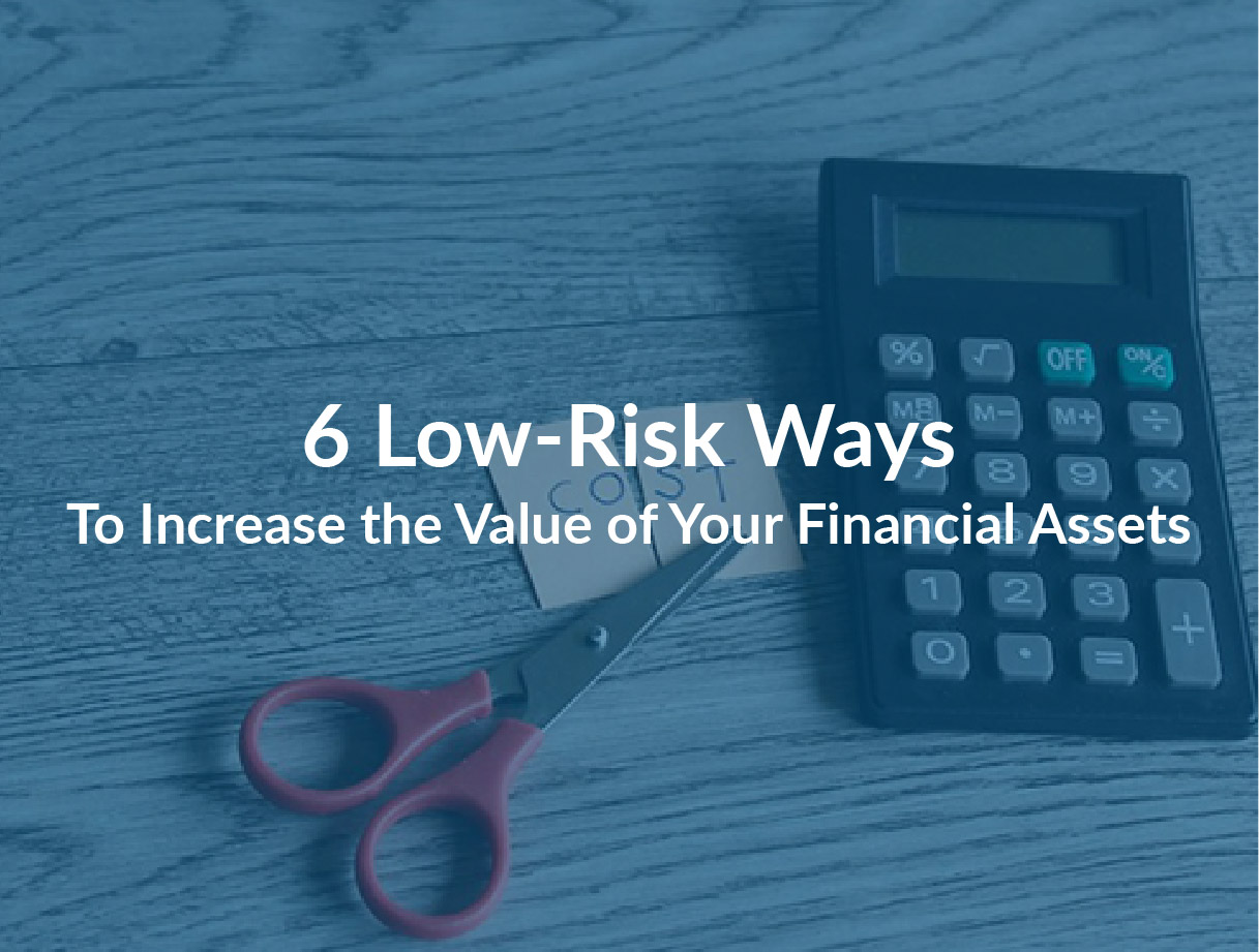6 low-risk ways to increase the value of your financial assets - MoneyandMe